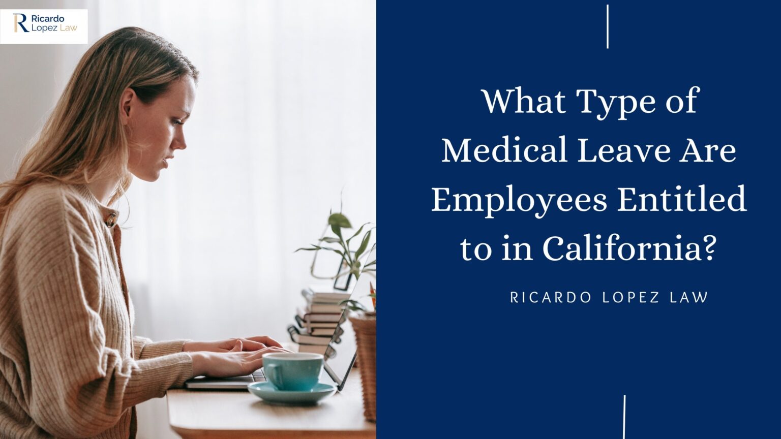 Types of Medical Leave Employees Are Entitled to in California